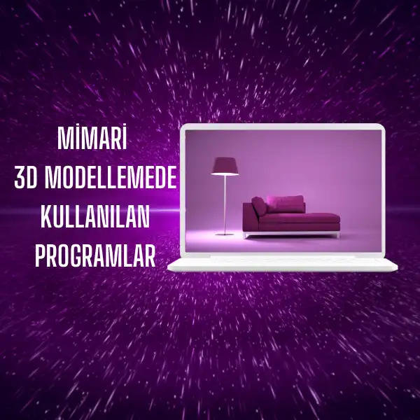 Mimari 3D Modellemede Kullanılan Programlar - Mimari Render